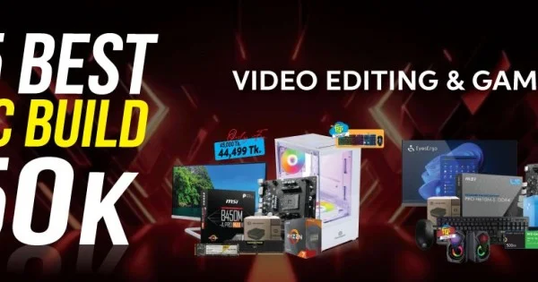 5 Best 50k pc build bd for Basic Video Editing and gaming-600x315h.jpg.webp